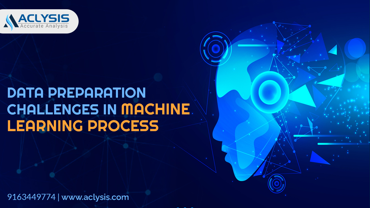 Data Preparation Challenges in Machine Learning – Aclysis Blog